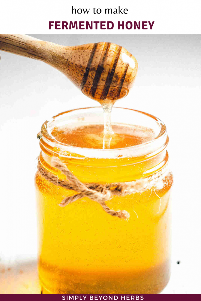 Fermenting Honey: How it Works and Why You’ll Love It - SimplyBeyondHerbs