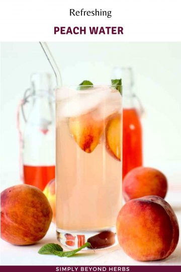 Refreshing Peach Water Recipe - SimplyBeyondHerbs
