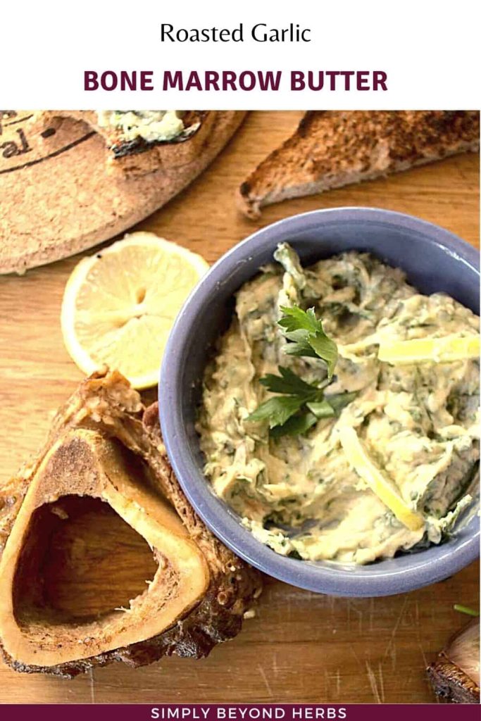 Roasted Garlic Bone Marrow Butter with Parsley - SimplyBeyondHerbs