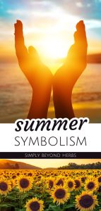 Powerful Symbols and Symbolism of Summer - SimplyBeyondHerbs
