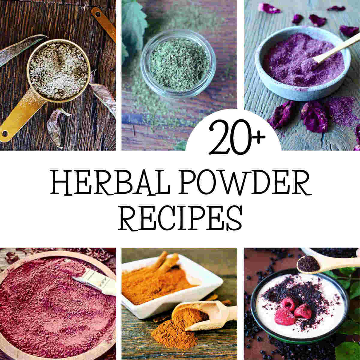 How to make Herbal Powders for Cooking, Beauty, and More ...